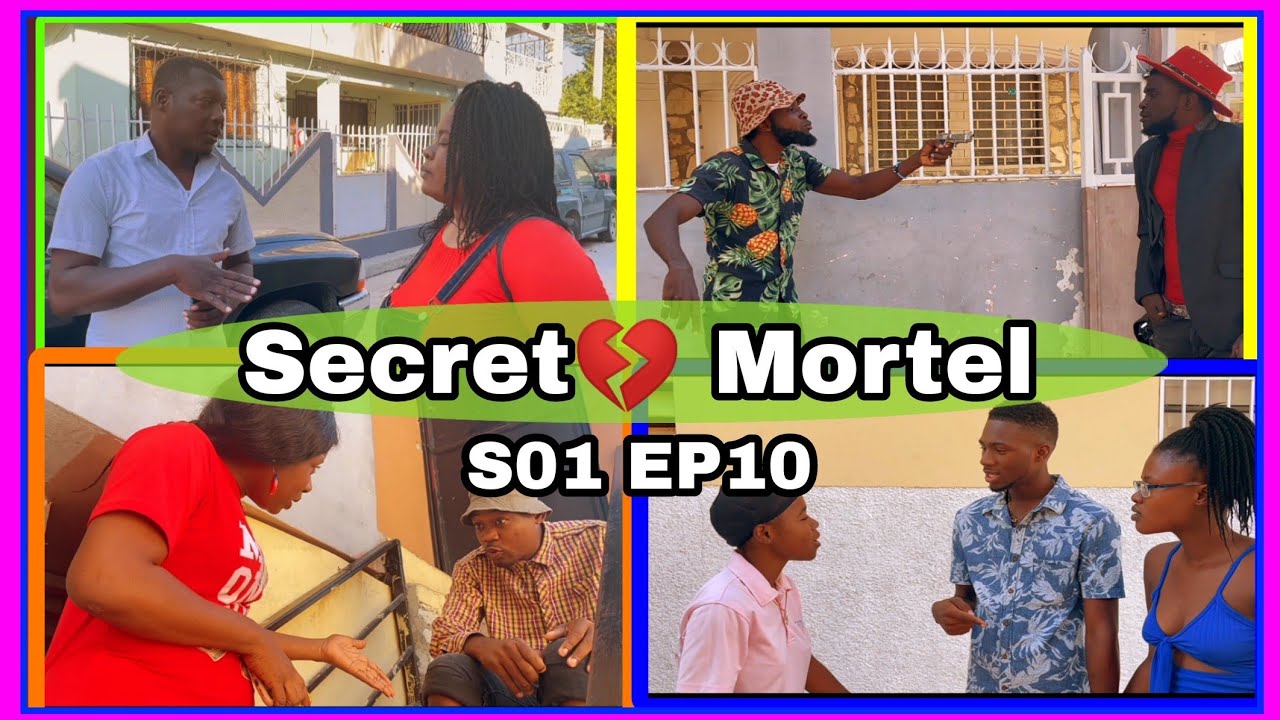 SECRET MORTEL Ep # 10 | Chèlbè| Lala | Ti Bwadis | Miya | Sisi ...