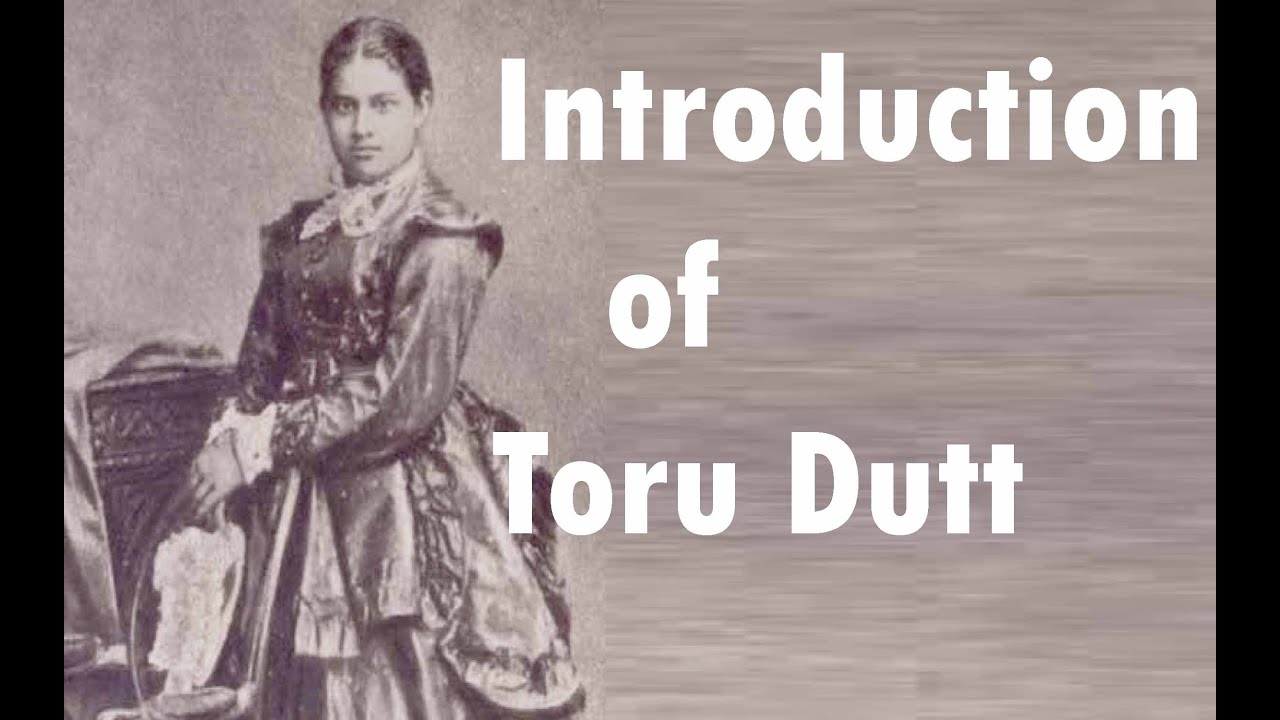 Introduction of Toru Dutt - YouTube