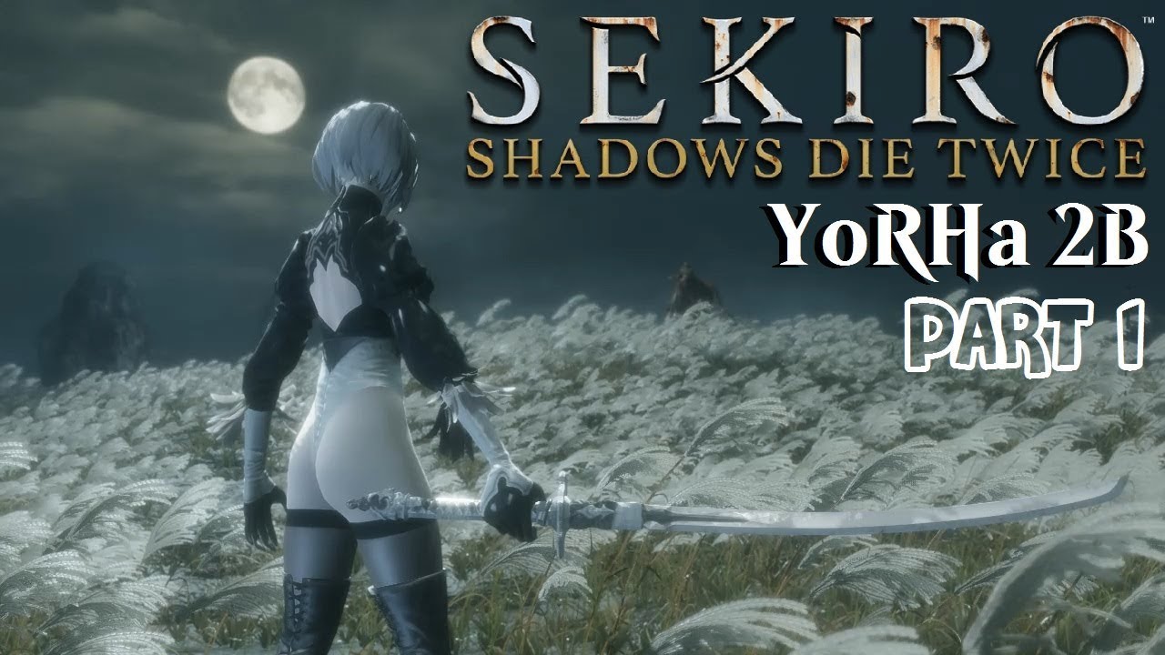 🔴 PART 1 🎮 Playing Sekiro Shadows Die Twice - YoRHa 2B Skin Mod #intro ...
