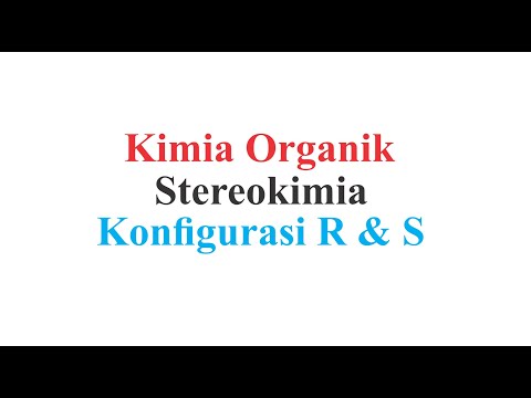 Kimia Organik (Stereokimia) - Sistem Konfigurasi R & S