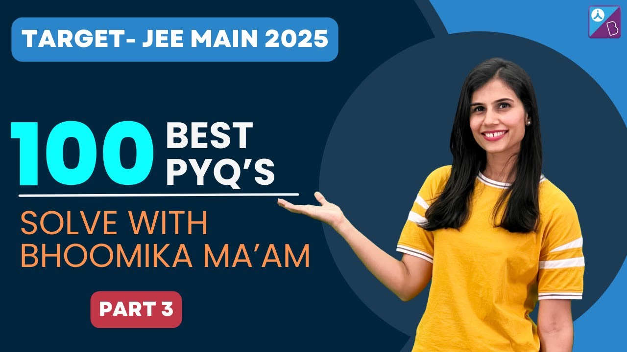 100 Best PYQ's | Most Important Questions |Part 3 | JEE Main 2025 ...