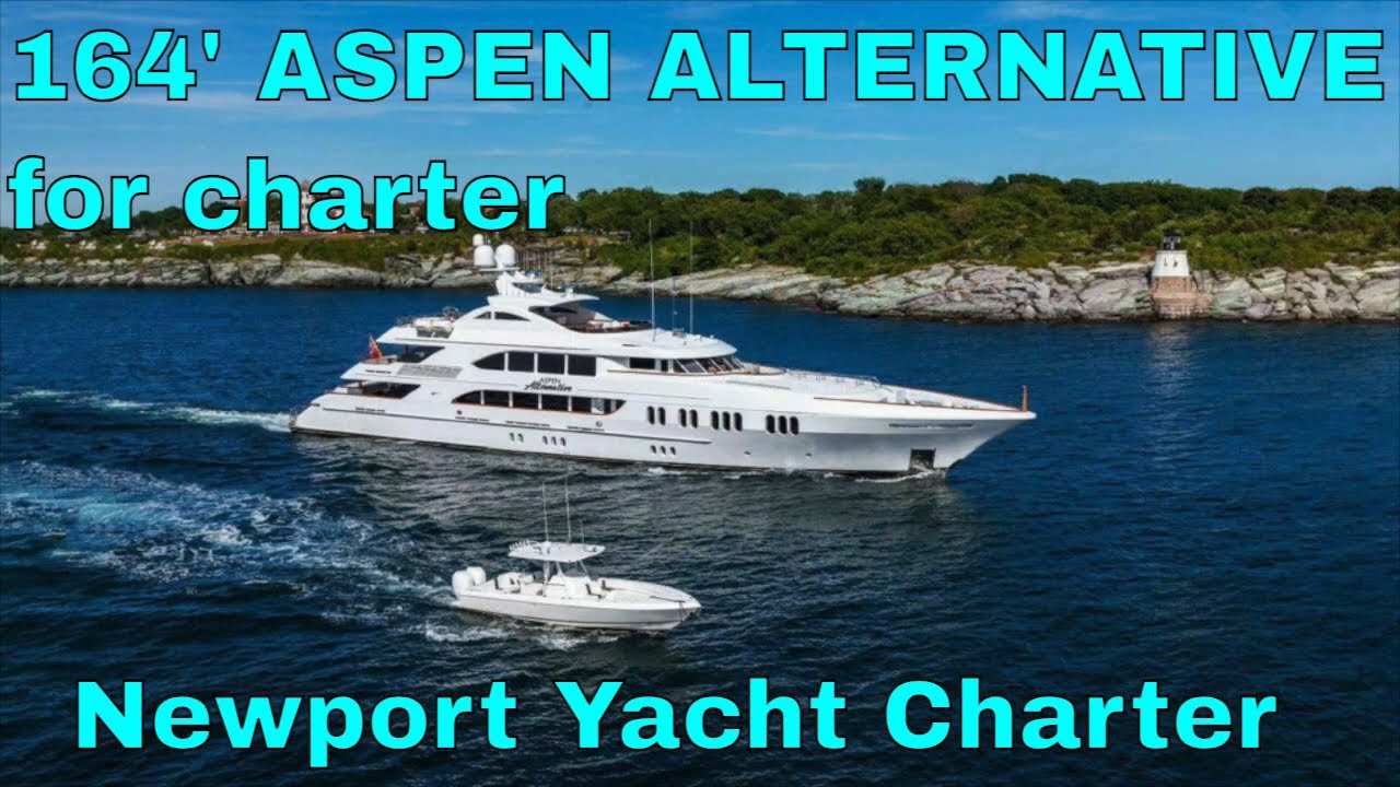 164 ft Yacht ASPEN ALTERNATIVE is available for charter in Newport ...