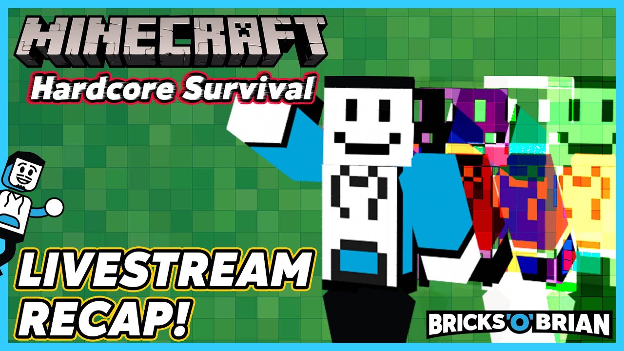 Hardcore Minecraft Gaming! - Minecraft Livestream recap with Bricks 'O ...