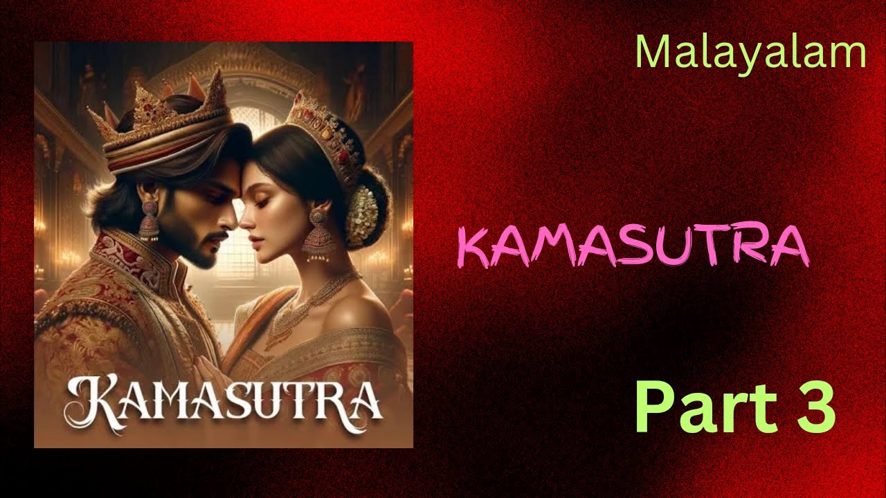 Kamasutra || Part 3 || Malayalam Audio || Time For Valuables - YouTube