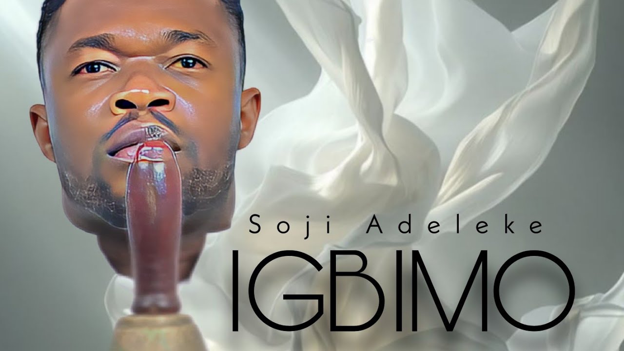 IGBIMO || SOJI ADELEKE - YouTube
