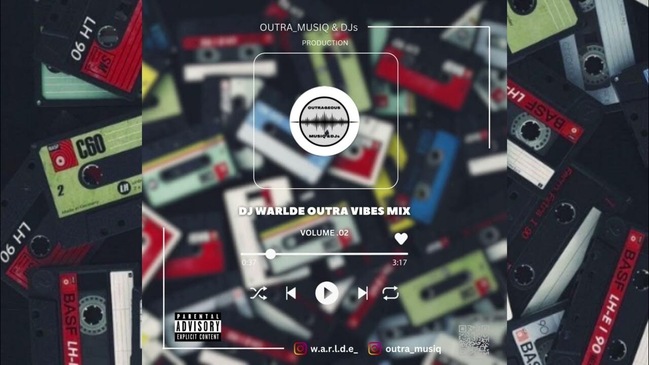 Dj Warlde Outra Vibes Mix Vol 02 Youtube