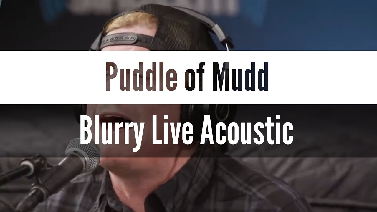 Puddle Of Mudd - Blurry Live Acoustic #puddleofmudd - YouTube
