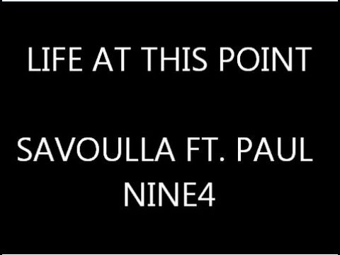 Life at This Point - Savoulla Ft. Paul Nine4 (Original Song - Music ...