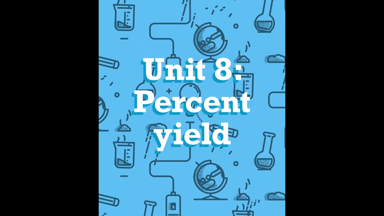 Unit 8: Percent Yield - YouTube