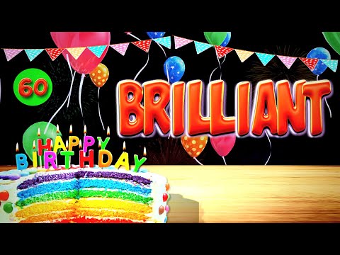 BRILLIANT Happy Birthday Song - Wish You Happy Birthday ( BRILLIANT)
