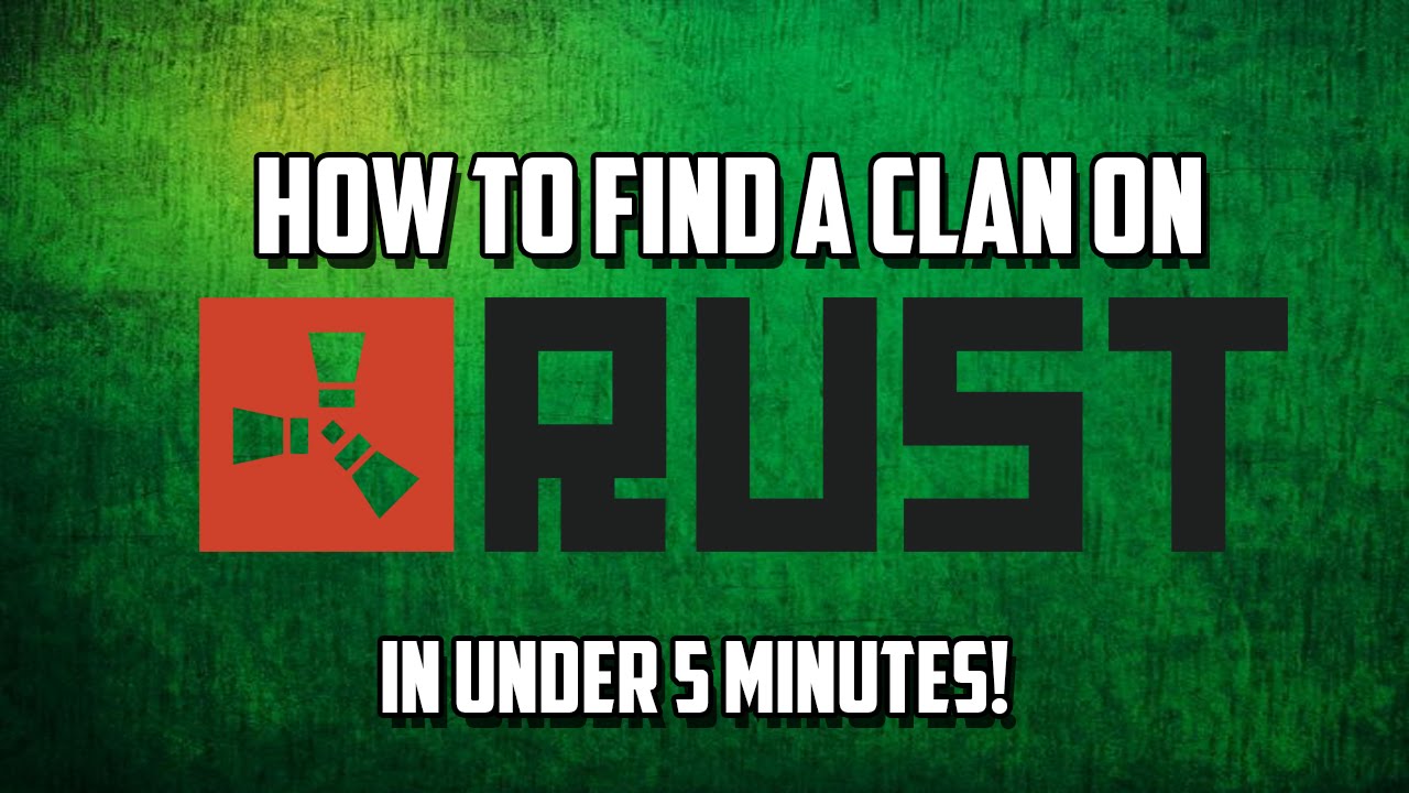 How To Find A Clan On Rust In Under 5 Minutes YouTube how-to-find-a-clan-on-rust-in-under-5-minutes-youtube