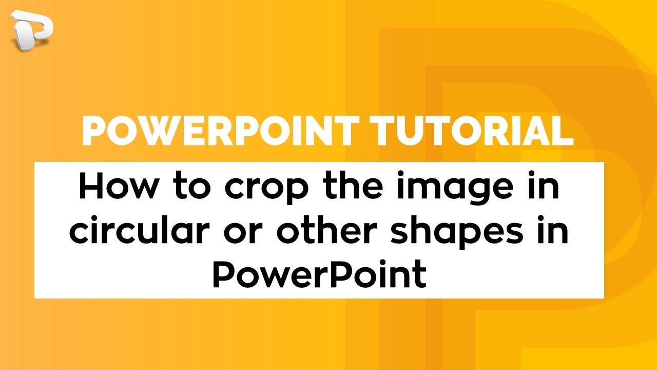 How To Crop The Image In Circular Or Other Shapes In Powerpoint How How To Crop The Image In Circular Or Other Shapes In Powerpoint How