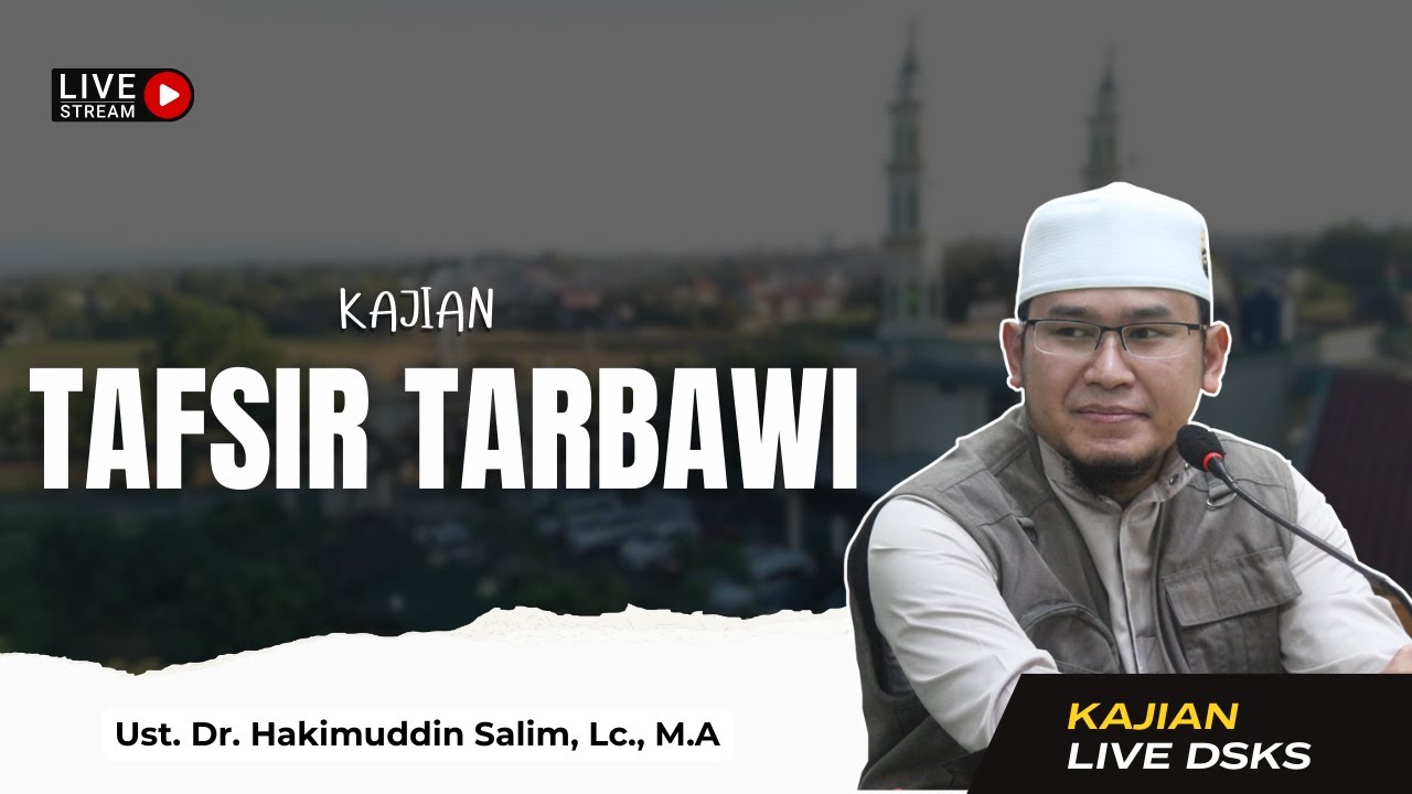 Kajian Tafsir Tarbawi - Ust. Dr. Hakimuddin Salim, Lc., M.A - YouTube