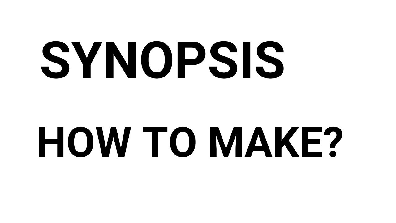 How To Make Synopsis SYNOPSIS YouTube how-to-make-synopsis-synopsis-youtube