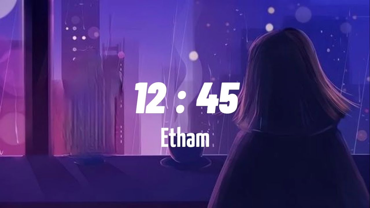 Etham - 12:45 [Lyrics] - YouTube