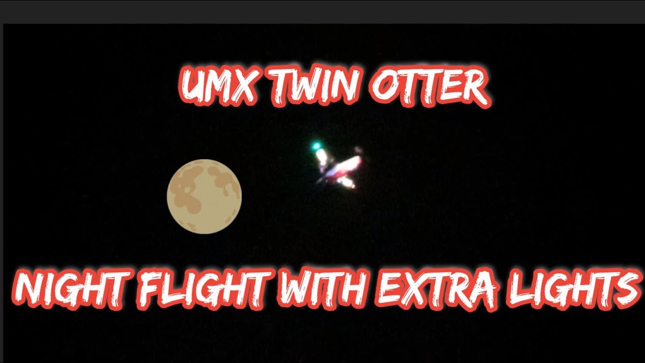 UMX Twin Otter with extra lights - first night flight - YouTube