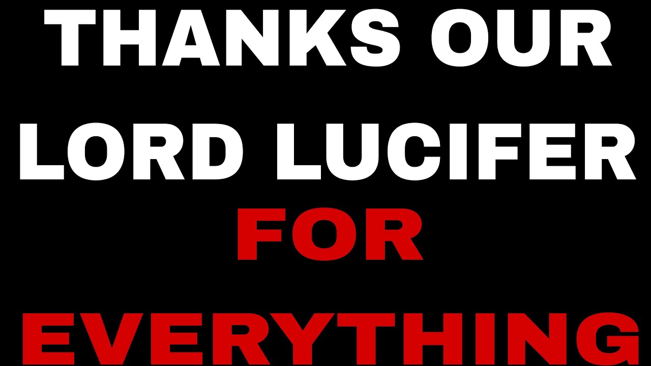 PRAYER OF THANKSGIVING TO OUR LORD LUCIFER - YouTube