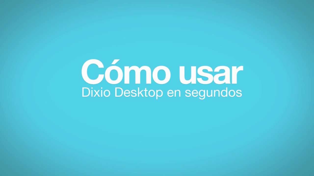 Cómo usar Dixio Desktop - YouTube
