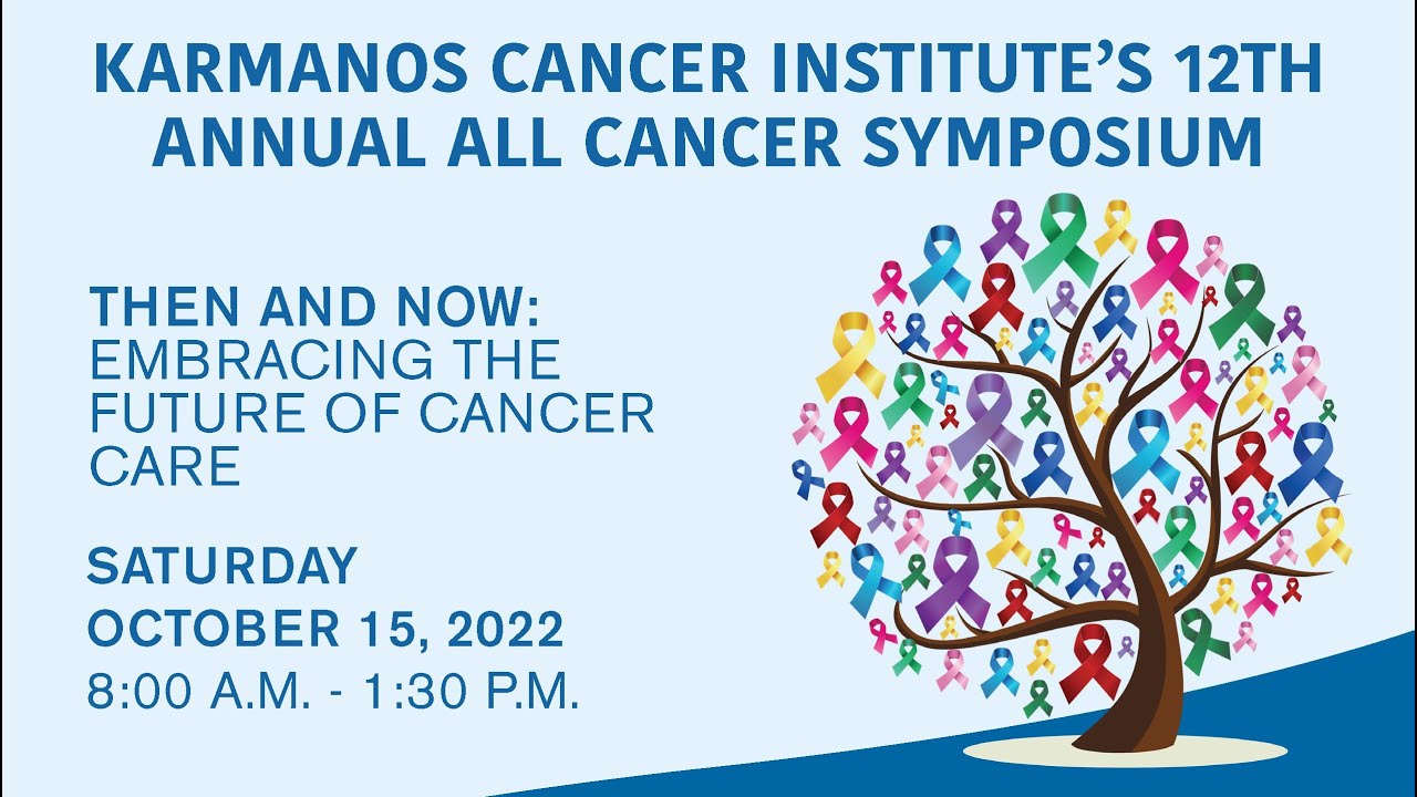 Karmanos Cancer Institute's All Cancer Symposium 2022 Part 1 - YouTube