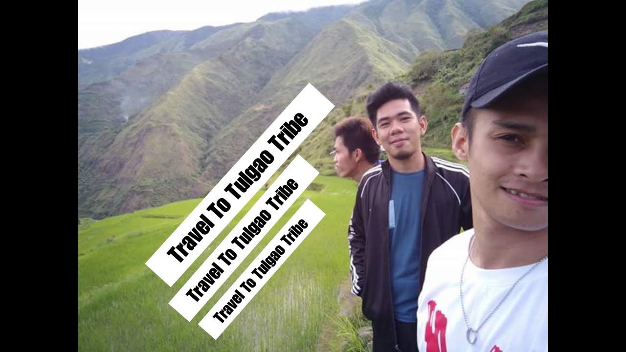 Travel to Kalinga and Tulgao Tribe With my Friends - YouTube