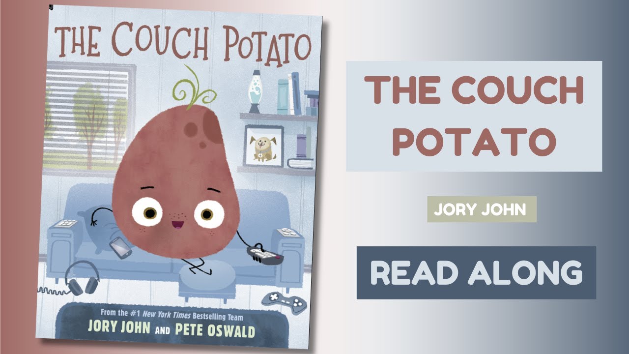 Kids Book Read Aloud: THE COUCH POTATO🛋️ 🥔by Jory John || Amani's ...