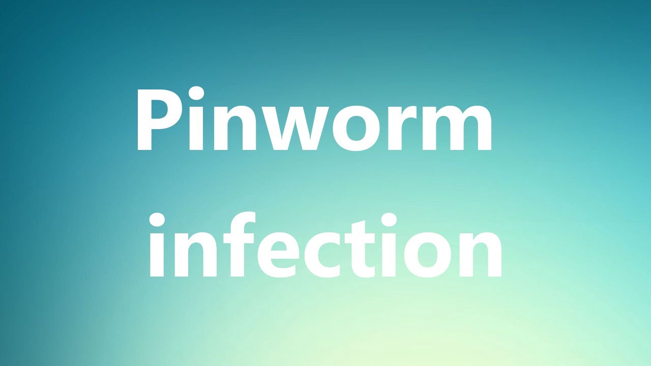 Pinworm Infection Medical Meaning And Pronunciation YouTube pinworm-infection-medical-meaning-and-pronunciation-youtube