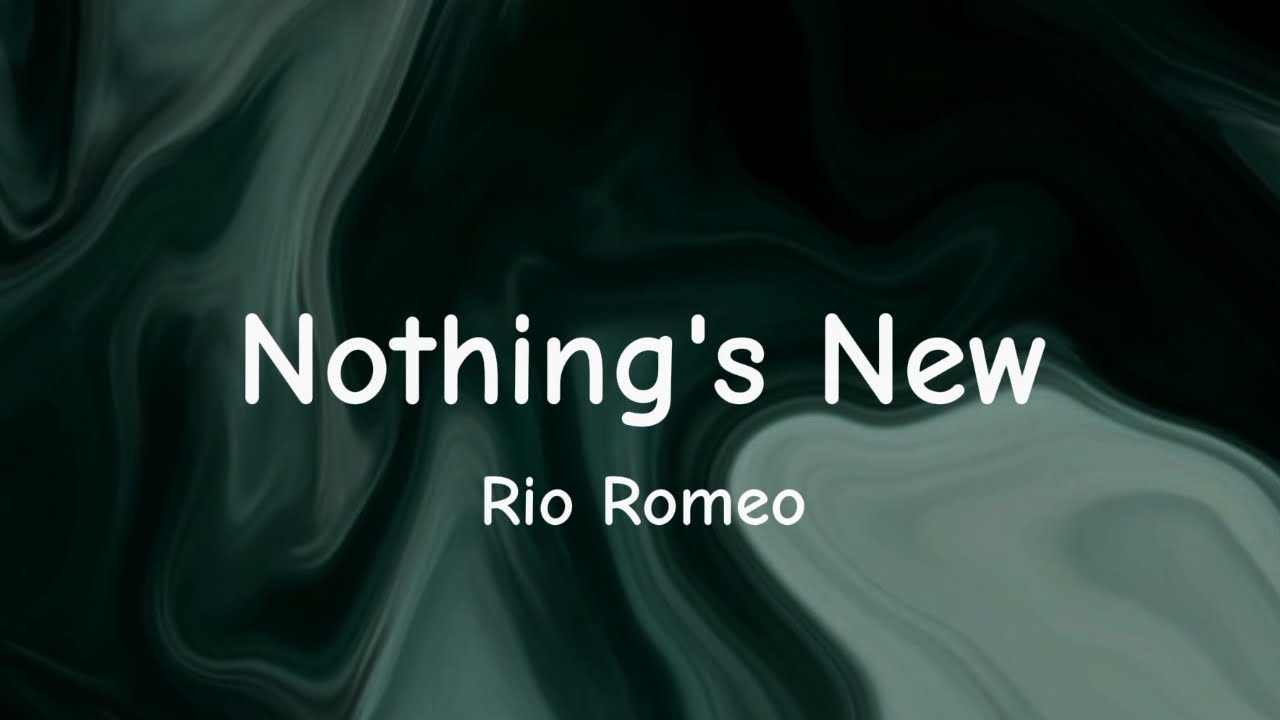 Nothing's New - Rio Romeo. Full song lyrical video. - YouTube