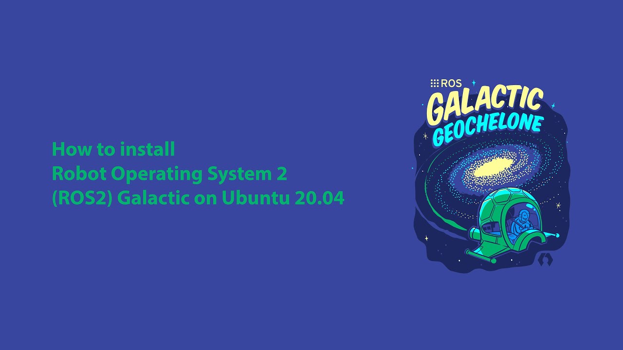 ROS2 Galactic Geochelone installation on Ubuntu 20.04 - YouTube