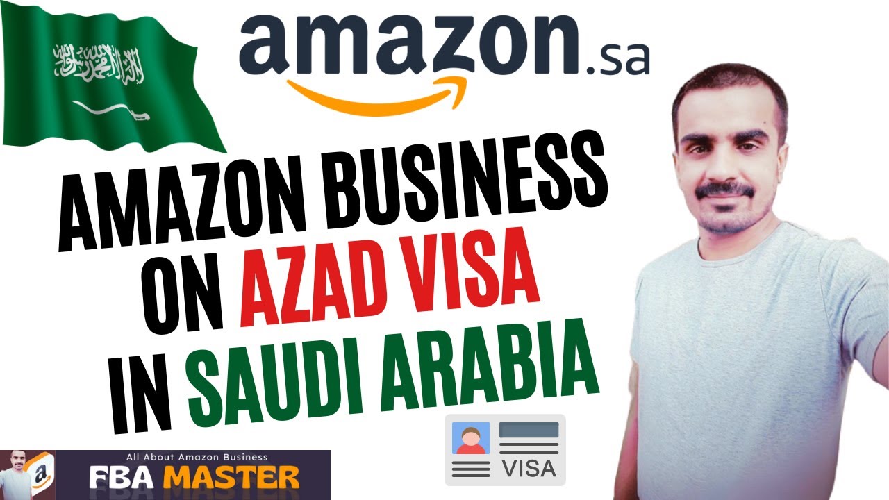 Amazon Saudi Arabia Business On Azad Visa | Fba Master | Amazon Fba ...