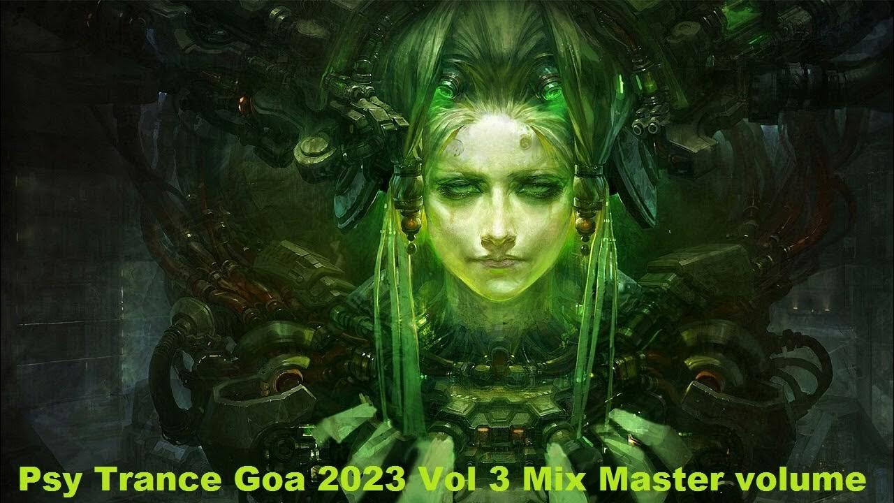 Psy Trance Goa 2023 Vol 3 Mix Master volume - YouTube