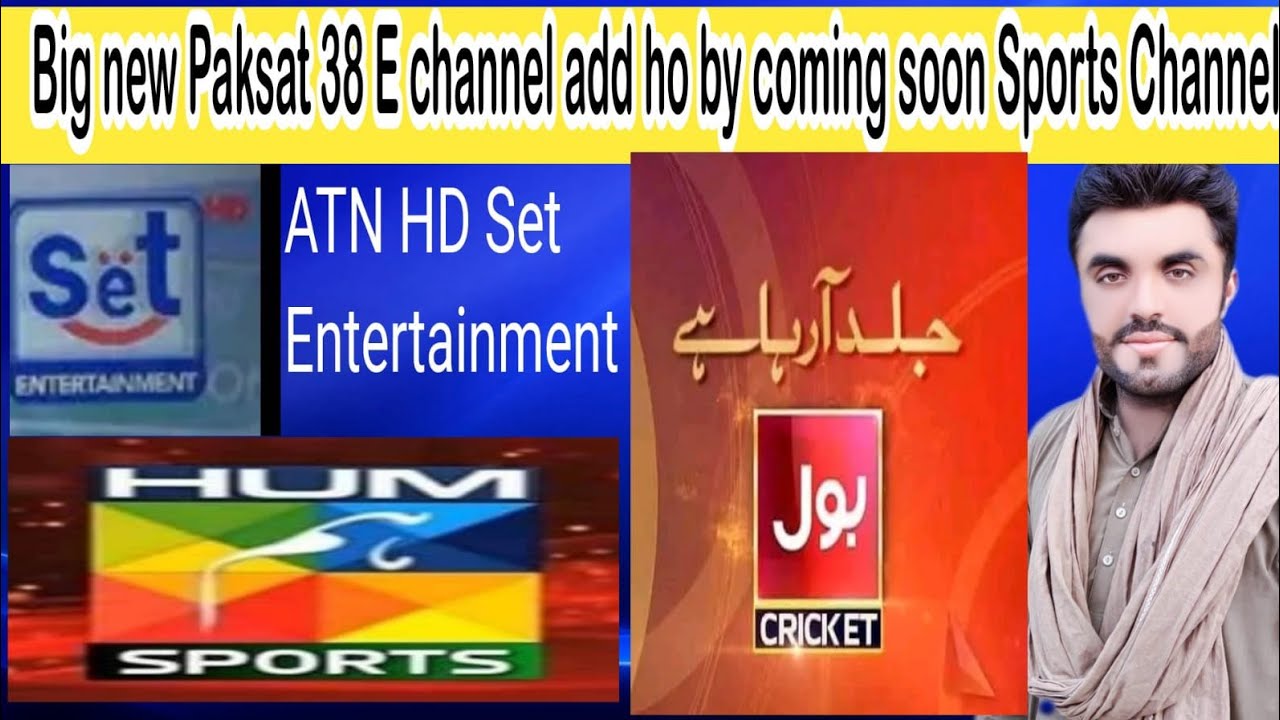 Big newPaksat38E. Set Entertainment ATN HD Add Hum Sports Bol cricket ...