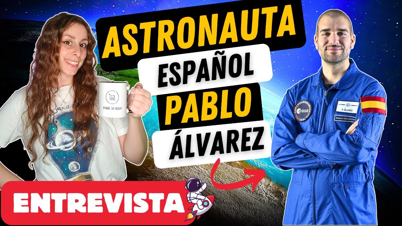 🔴ENTREVISTA: Pablo Álvarez, el primer ASTRONAUTA español en 30 años - YouTube
