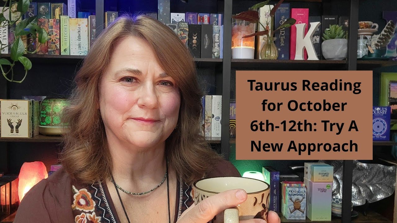 Taurus Reading for October 6th-12th: Try A New Approach - YouTube