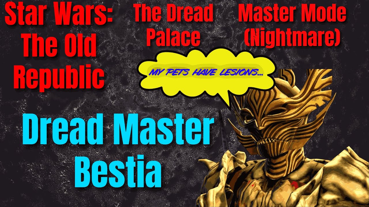 SWTOR | The Dread Palace Master Mode (Nightmare) | Dread Master Bestia ...