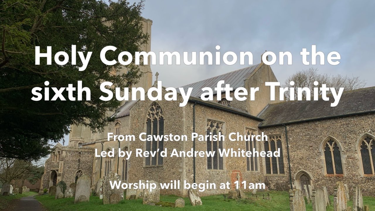 Worship for the sixth Sunday after Trinity - YouTube