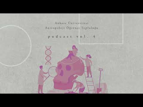 Podcast Vol.4   - Prof.Dr.Timur Gültekin/Antropoloji Nedir ?