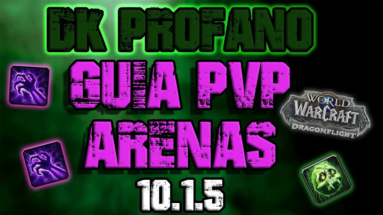 APRENDE A HACER ARENAS CON EL DK!! World of Warcraft Español Guía Completa de PvP DK PROFANO10.1 ...