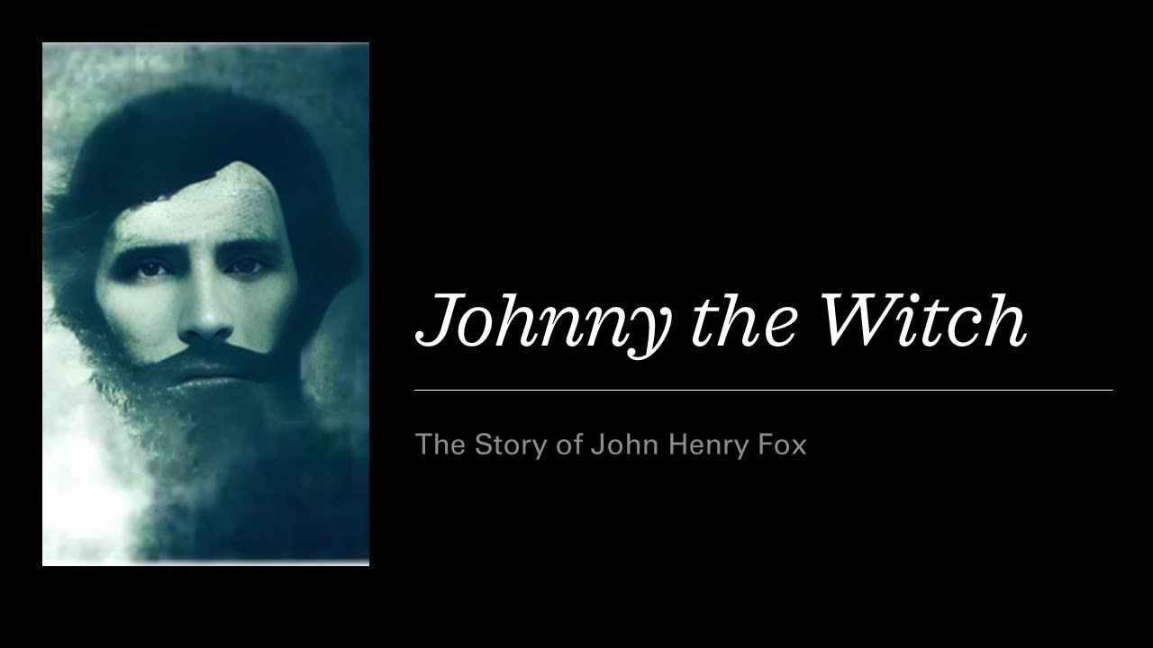 The Story of John Henry Fox also known as "Johnny the Witch" - YouTube