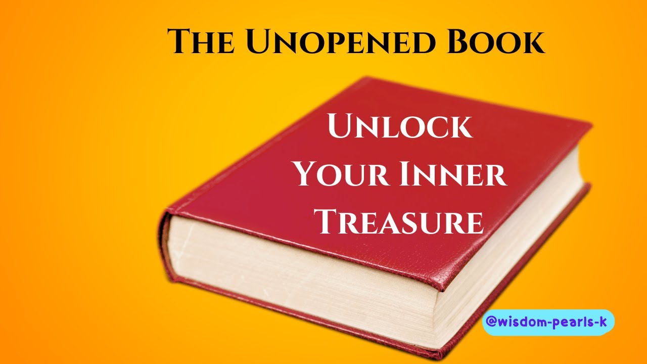 The Unopened Book Unlock Your Inner Treasure - YouTube