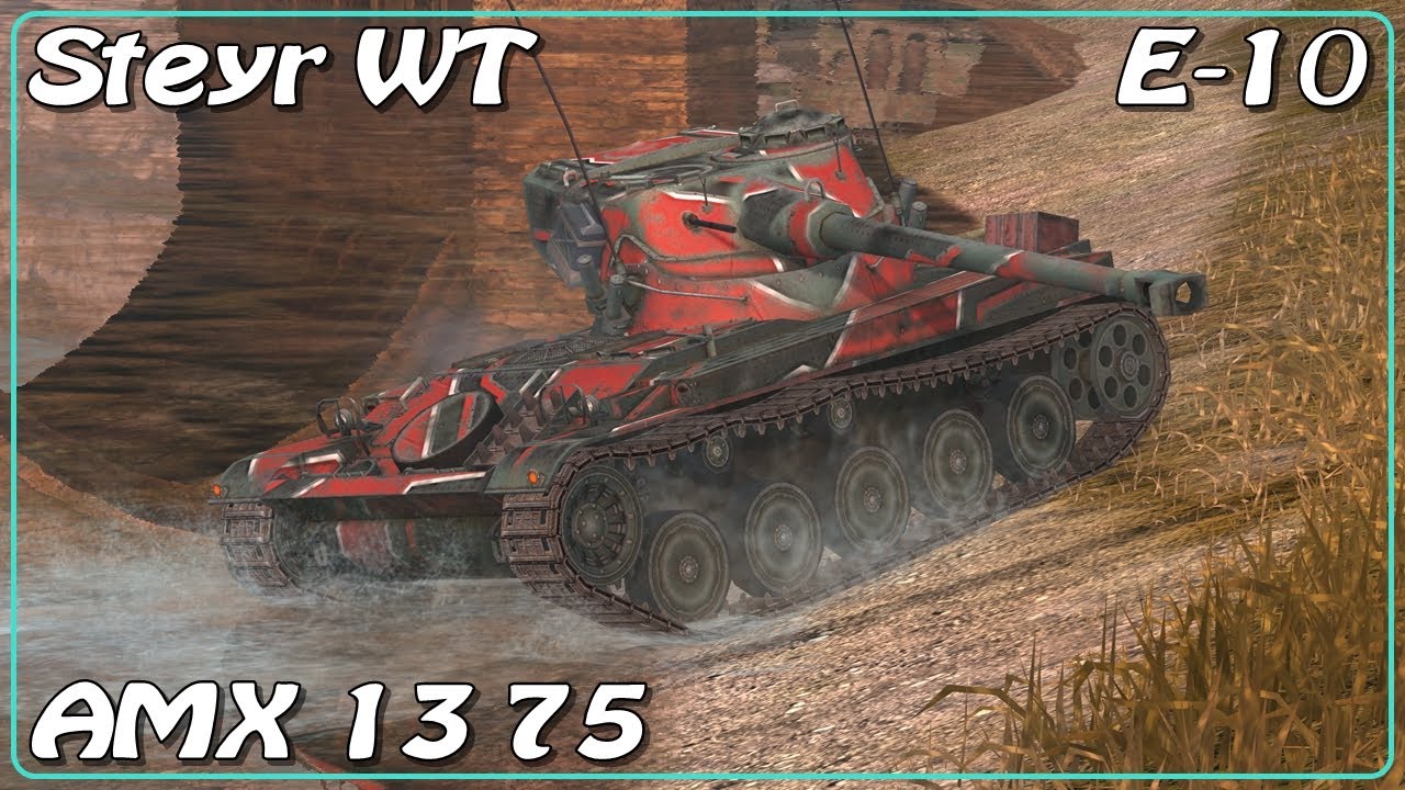 E-10 • Steyr WT • AMX 13 75 • WoT Blitz *SR - YouTube