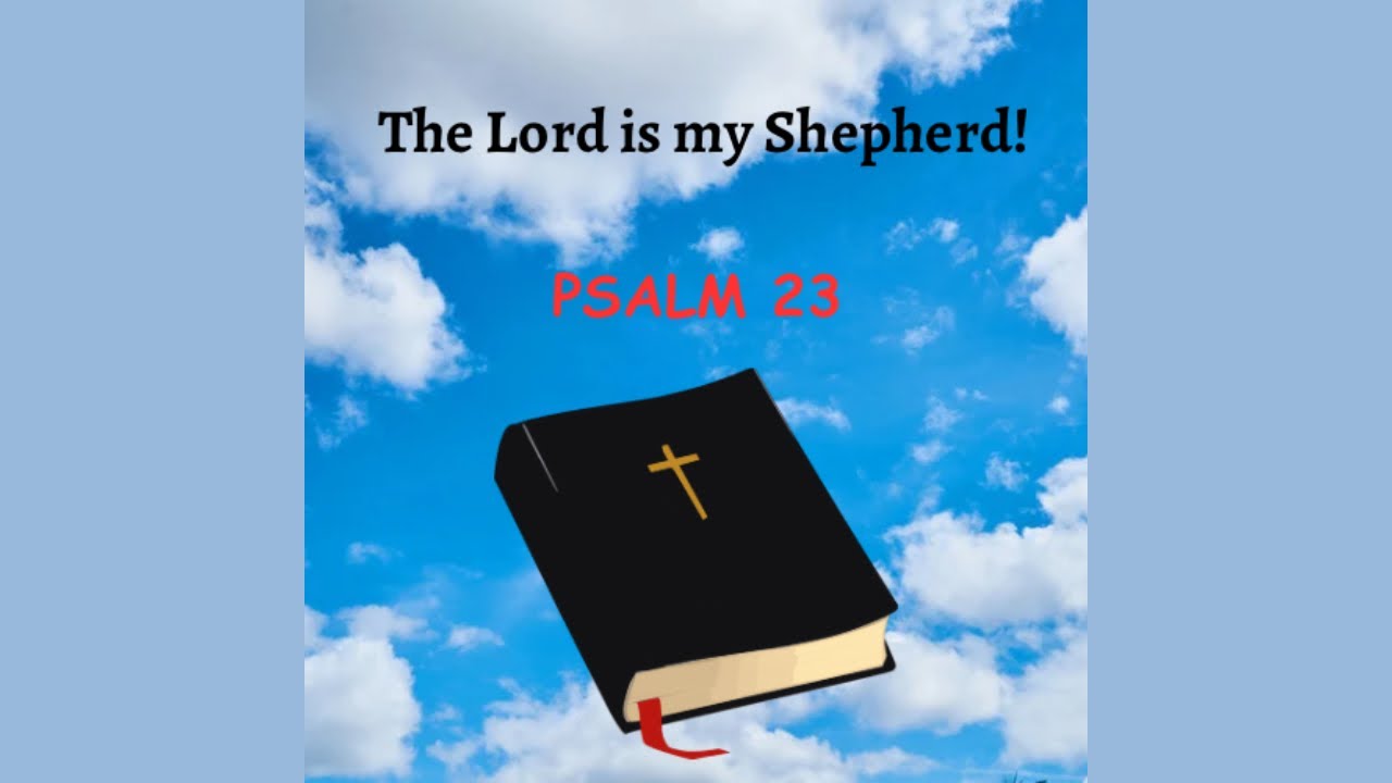 PSALM 23 - The Lord Is my Shepherd - You are NOT Alone! # ...