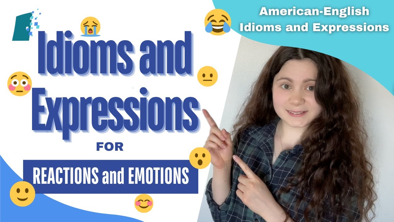 7 American English Idioms and Expressions about Feelings and Emotions ...