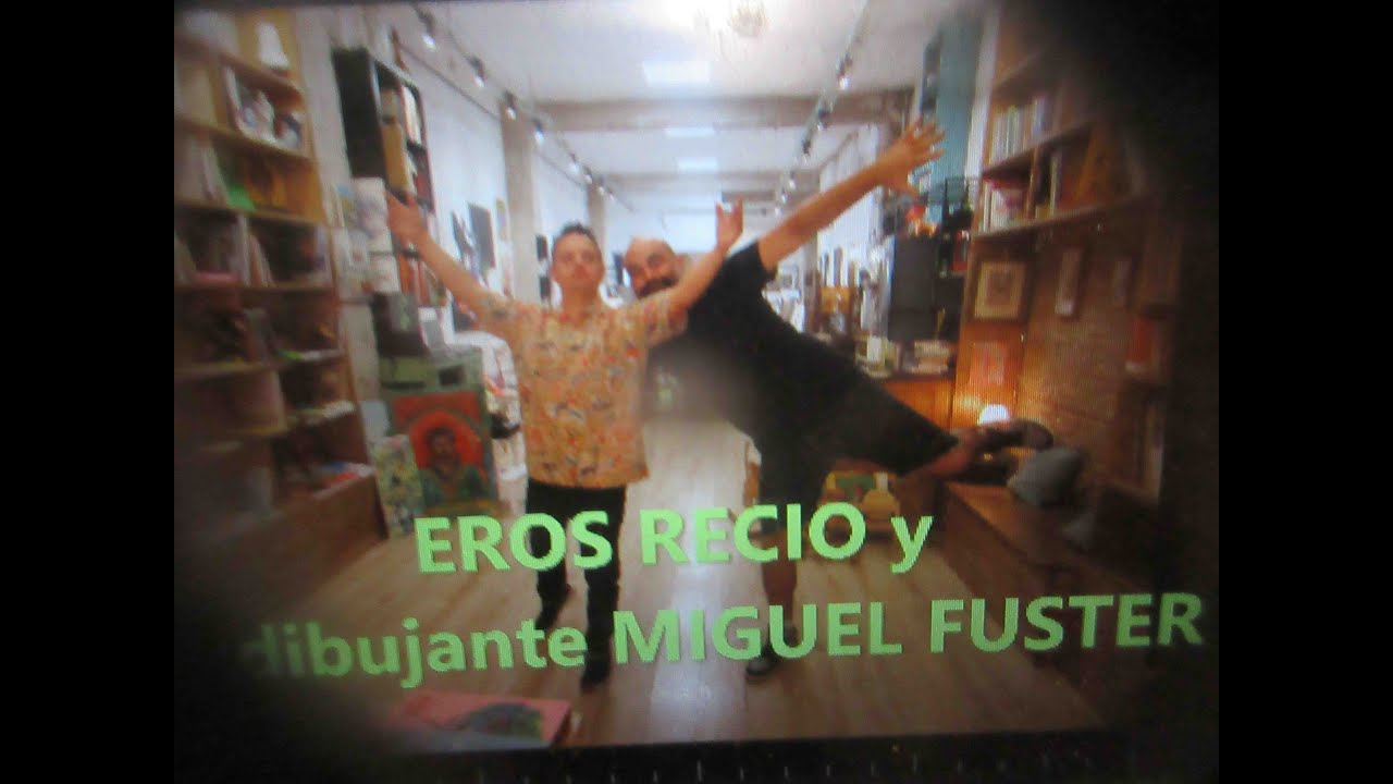 EROS RECIO Y EL DIBUJANTE MIGUEL FUSTER - YouTube