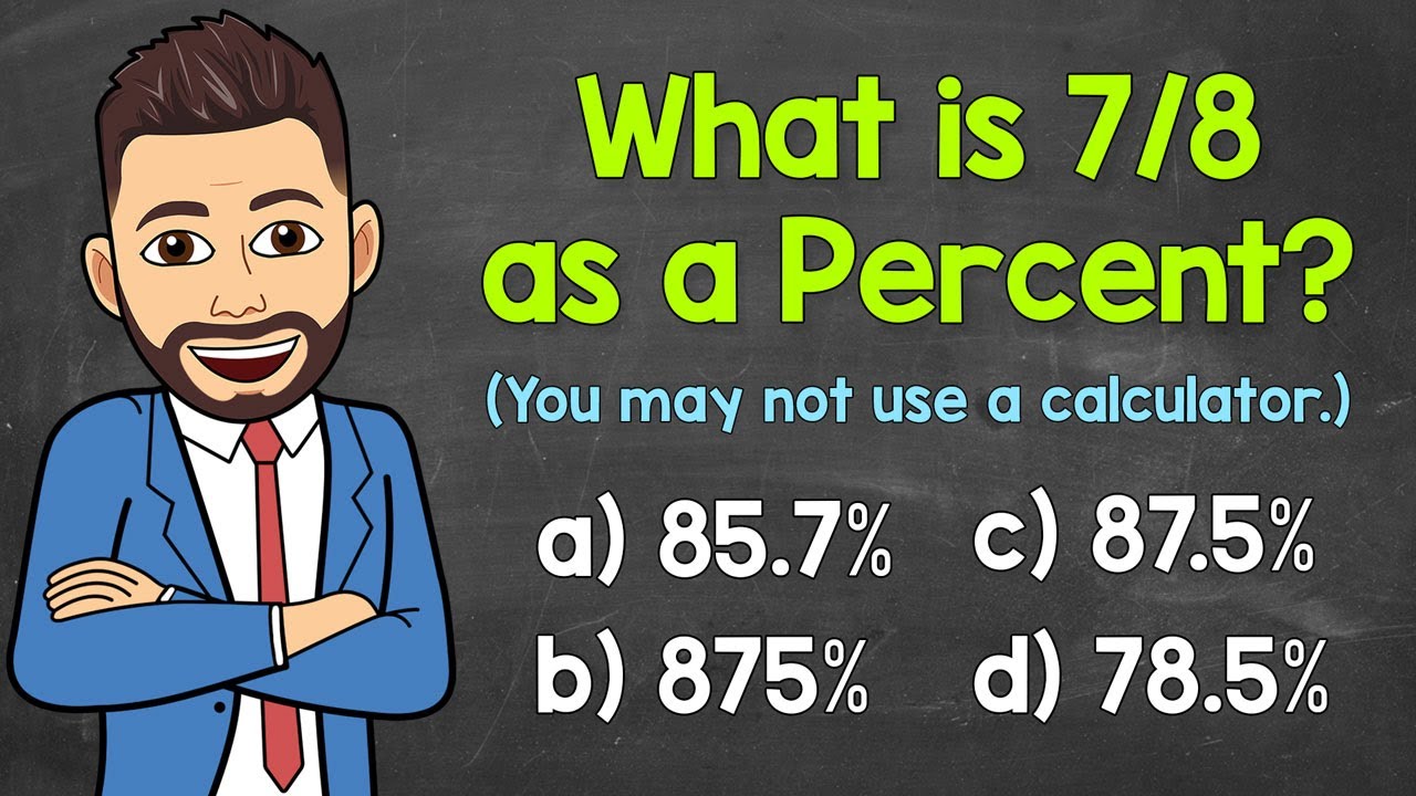 What is 7/8 as a Percent? | Fractions to Percents | Math with Mr. J ...