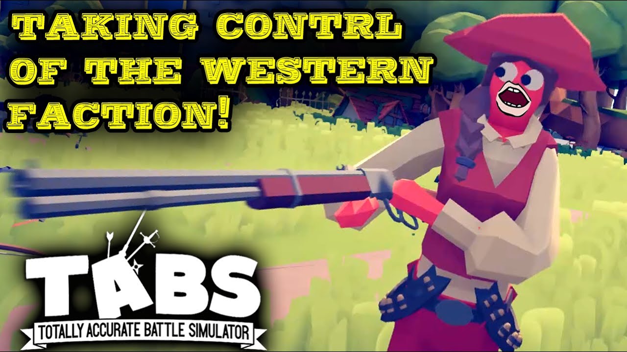 TAKING CONTROL OF THE WILD WEST FACTION! – Let's Play TABS (Wild West ...