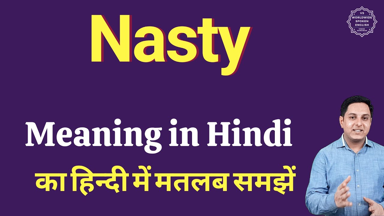 Nasty Meaning In Hindi Nasty Explained Nasty In