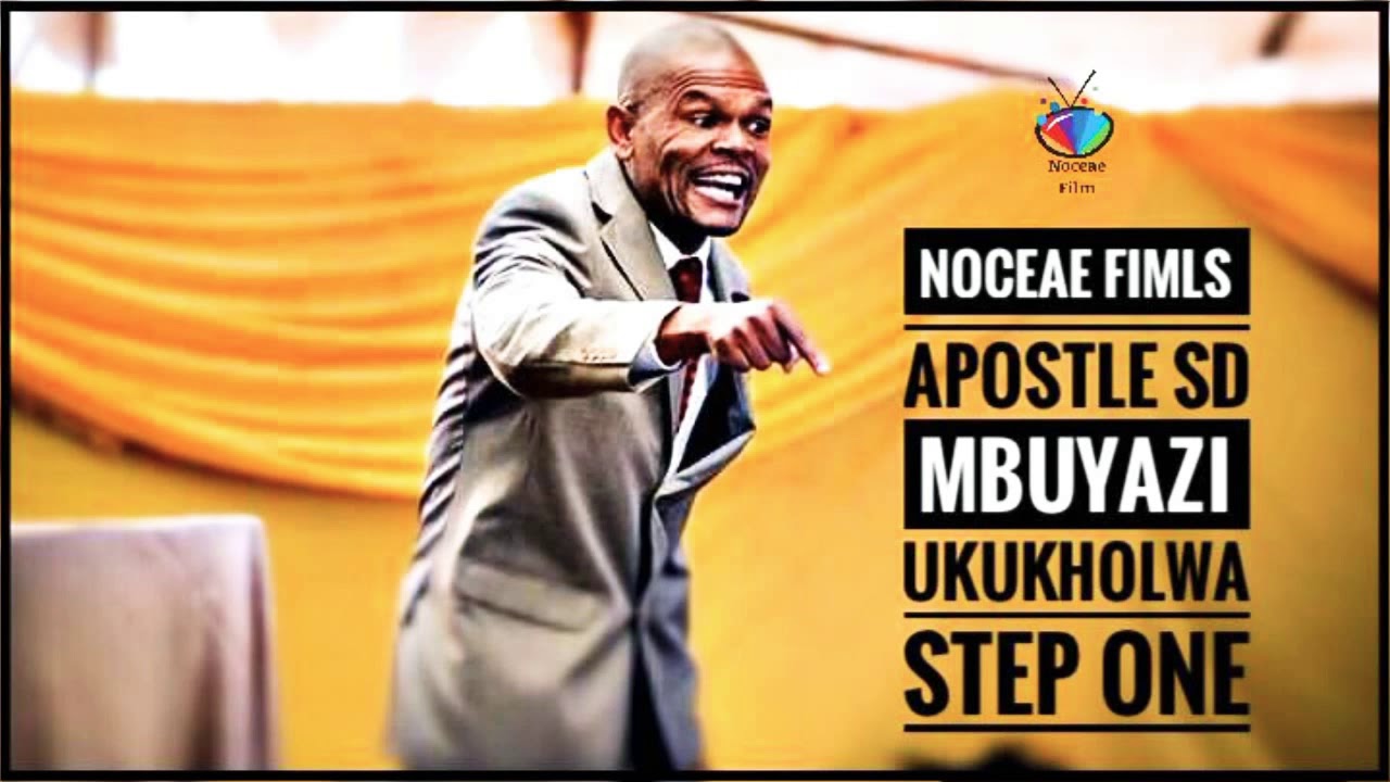 Apostle SD Mbuyazi ( Mbuyazi ukukholwa step number one) by NOCEAE FILMS ...