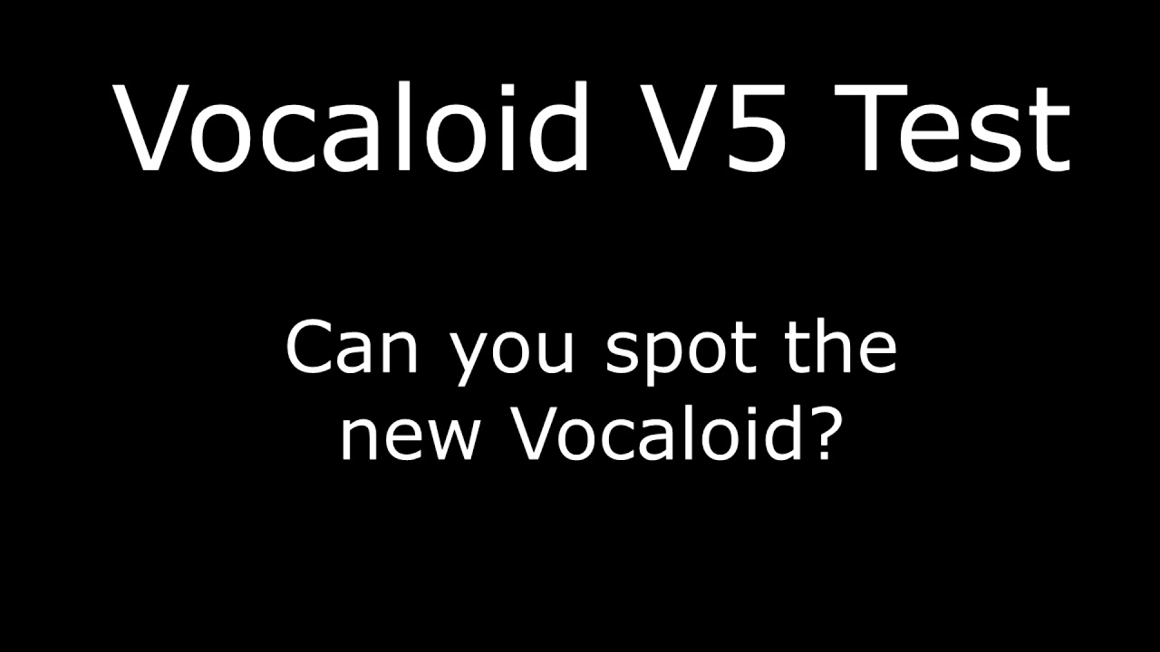 Vocaloid V5 Test - YouTube