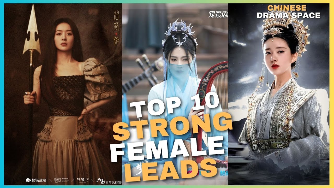Top 10 Chinese Dramas with Strong Female Leads - YouTube