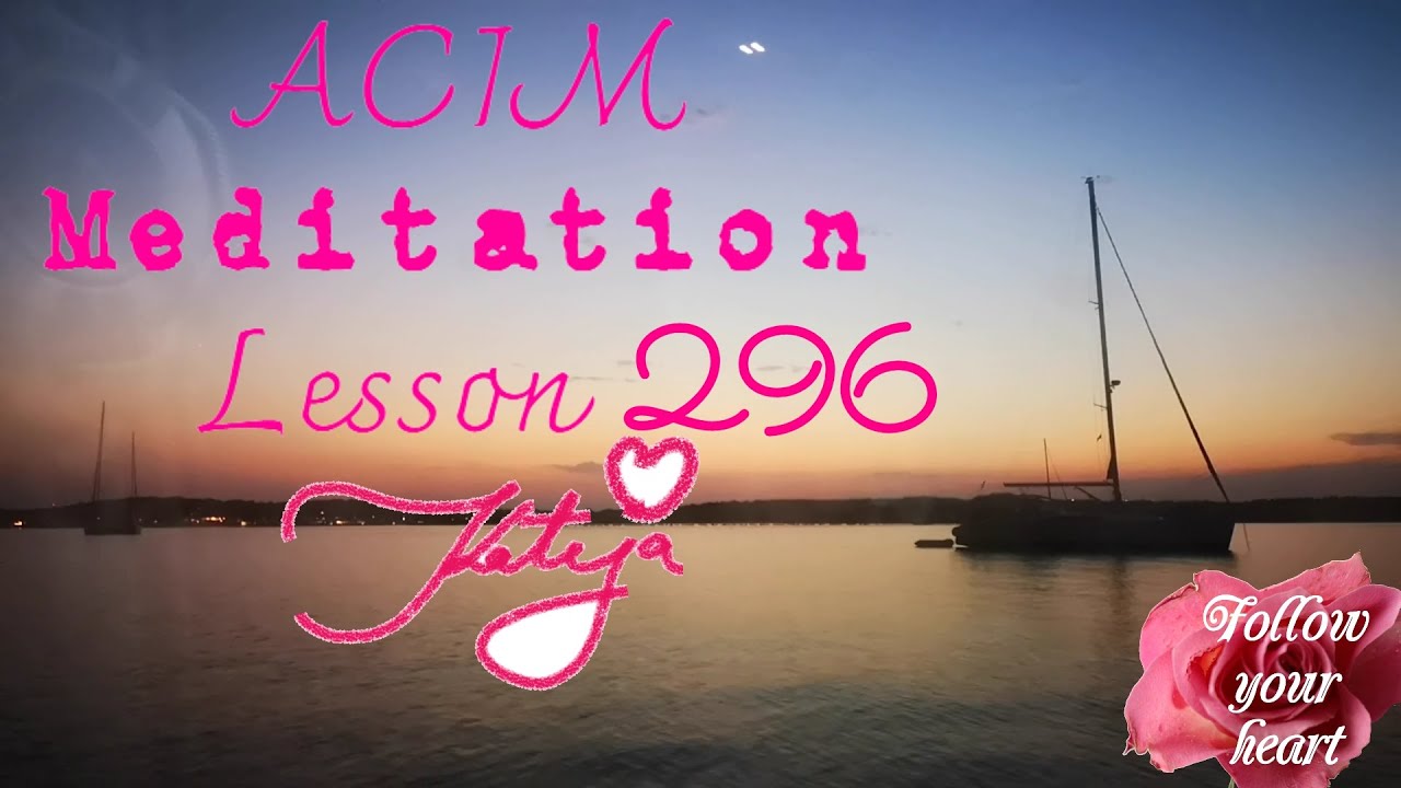 Meditation 💜 ACIM Lesson 296 (15 minutes) - YouTube